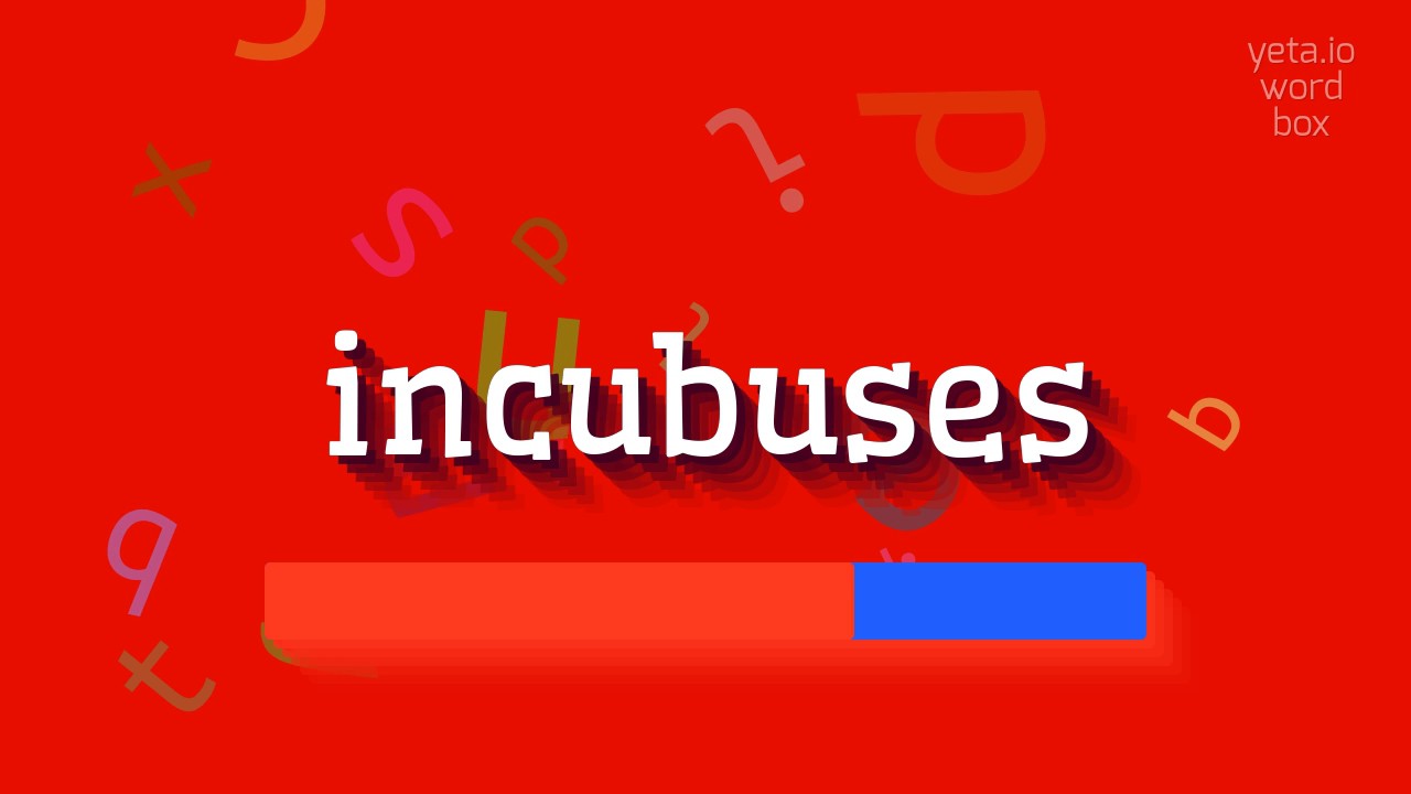How to say "incubuses"! (High Quality Voices) - YouTube
