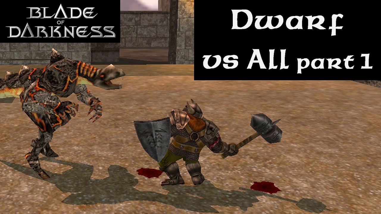 Dwarf Versus Everyone. Part 1 [NPC battles] | Blade of Darkness - YouTube