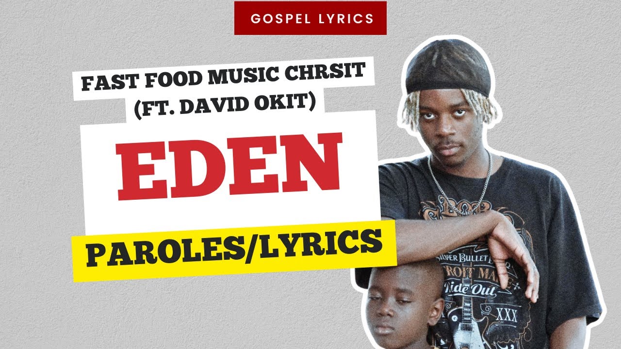 Fast Food Music Christ (ft. David Okit) - Eden (Paroles) - YouTube