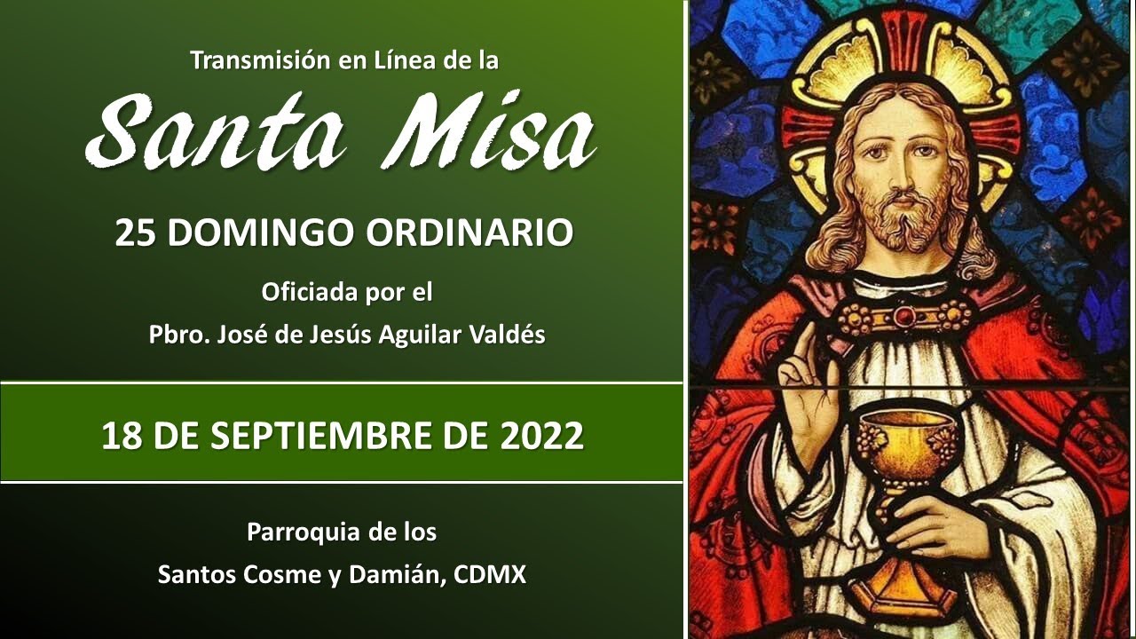 Santa Misa 25 Domingo Ordinario, con el Padre José 09:00 hrs. - YouTube