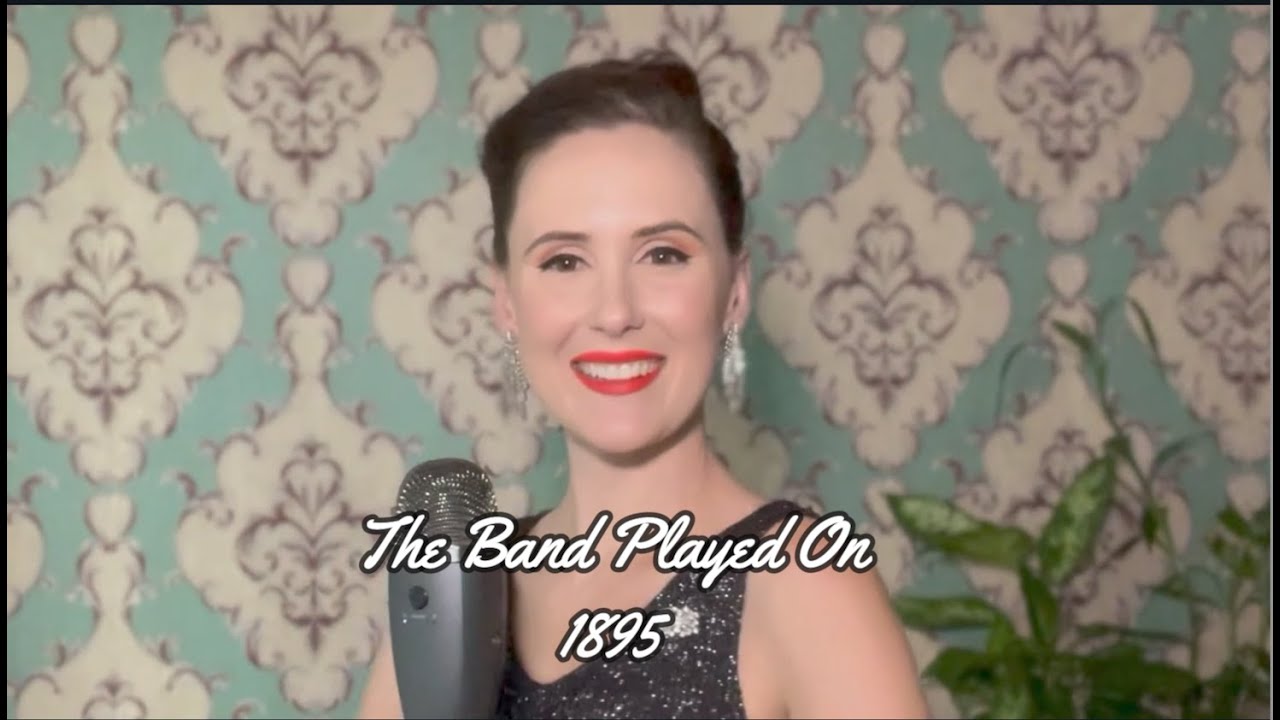 The Band Played On | 1895 | Forgotten Favourite | Nicole Hulett - YouTube