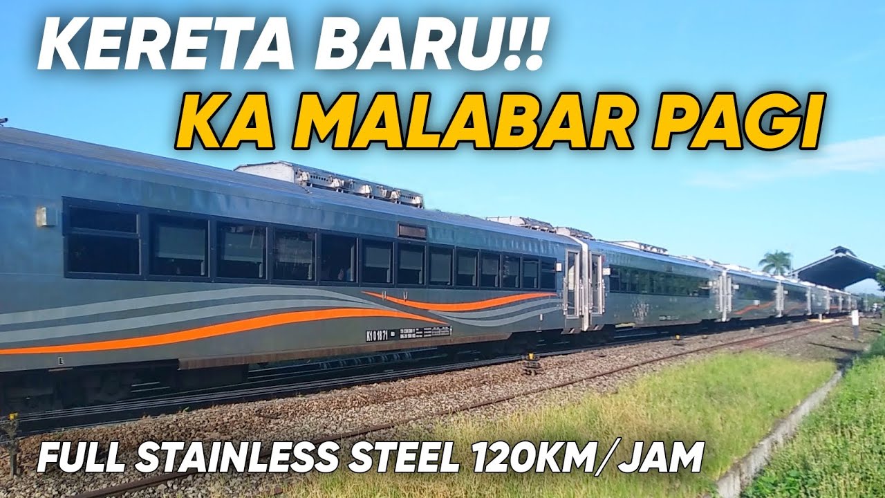 KERETA BARU KA MALABAR PAGI!! FULL STAINLESS STEEL BISA NGEBUT HINGGA ...