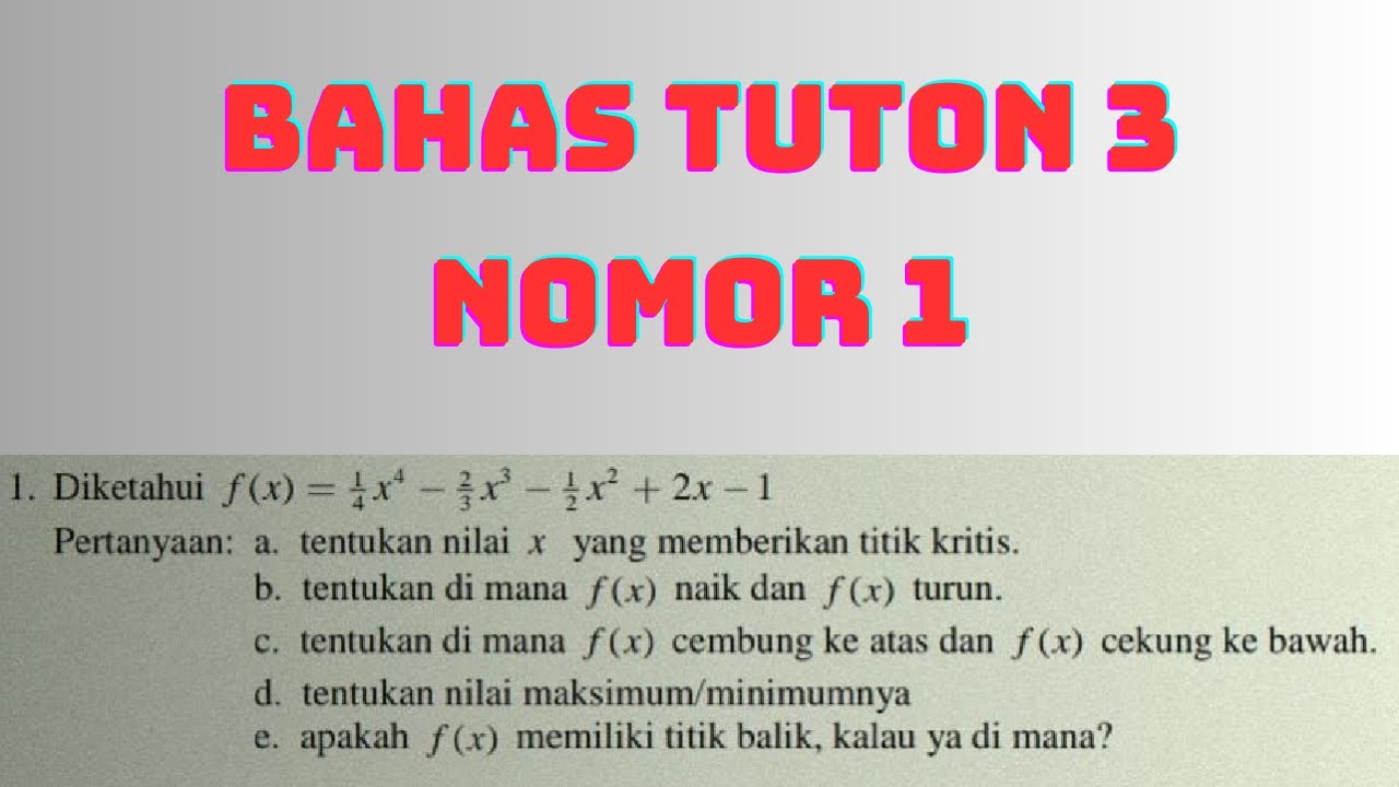 🔴 BAHAS TUGAS TUTON 3 🔴 KALKULUS 1 🔴 NO 1 : CEKUNG ATAS CEKUNG BAWAH ...