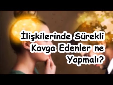 İlişkilerinde Sürekli Kavga Edenler ne Yapmalı