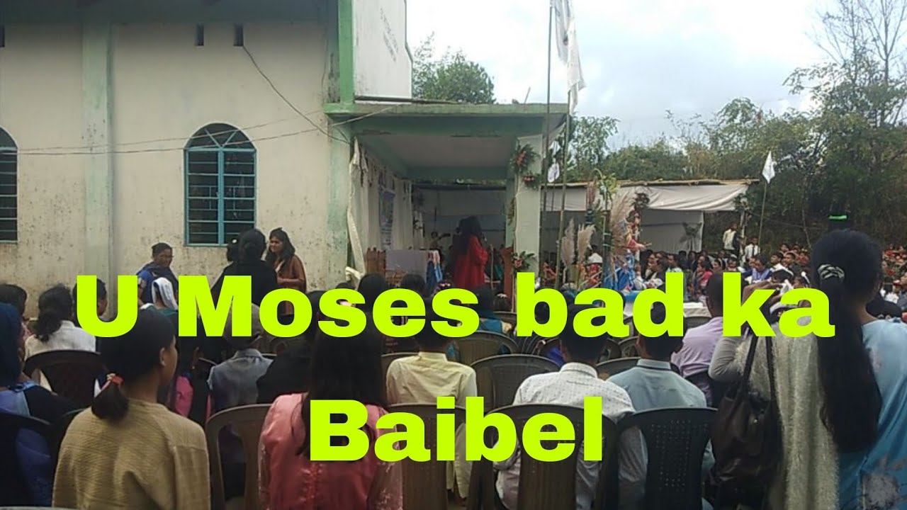 U Moses bad ka Baibel/Leh Drama ki long kmie - YouTube