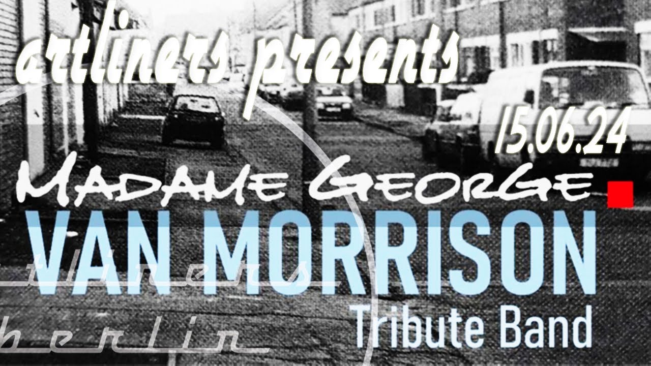 Madame George - Van Morrison Tribute Band live at Artliners Berlin 15. ...