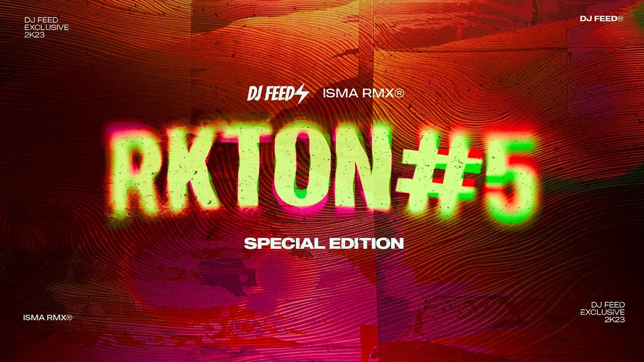 RKTon #5 • DJ FEED⚡ ISMA RMX (Special Edition) - YouTube