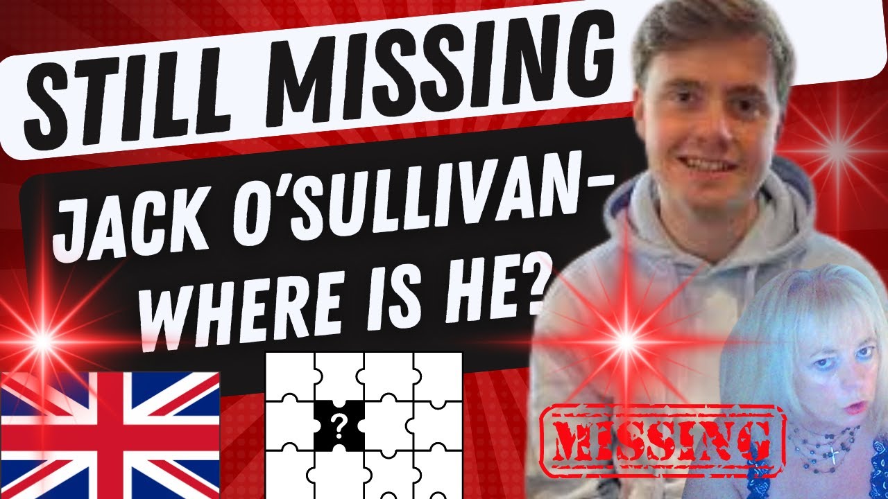 Jack O'Sullivan-Missing for over 6 months. Where is he? - YouTube