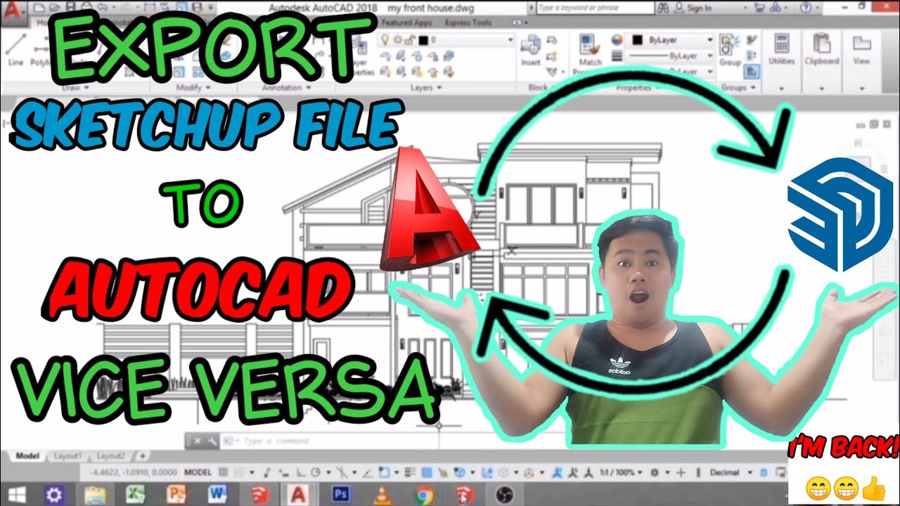 HOW TO EXPORT SKETCHUP FILE TO AUTOCAD VICE VERSA I M BACK HOW TO EXPORT SKETCHUP FILE TO AUTOCAD VICE VERSA I M BACK