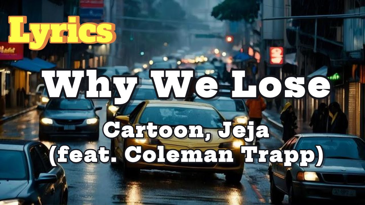Why We Lose - Cartoon, Jeja (feat. Coleman Trapp)(Lyrics) | DnB | NCS ...