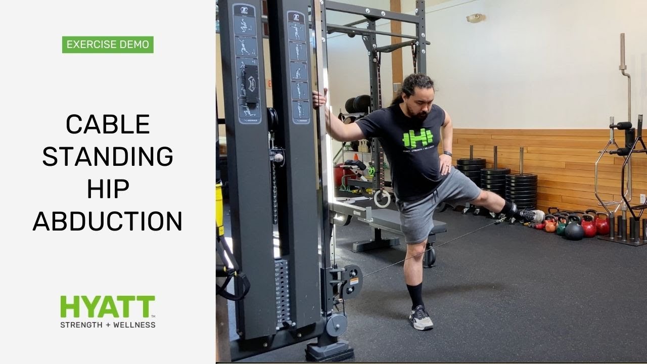 Hyatt S+W Exercise Demo - CABLE STANDING HIP ABDUCTION - YouTube