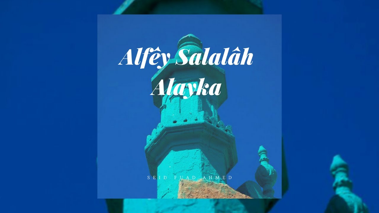 Alfey Salalâh Alayka | Seid Fuad Ahmed | Harari Zikri Full - YouTube