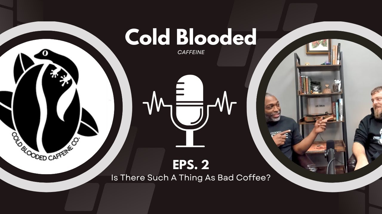 Cold Blooded Caffeine Podcast Eps 2 - YouTube