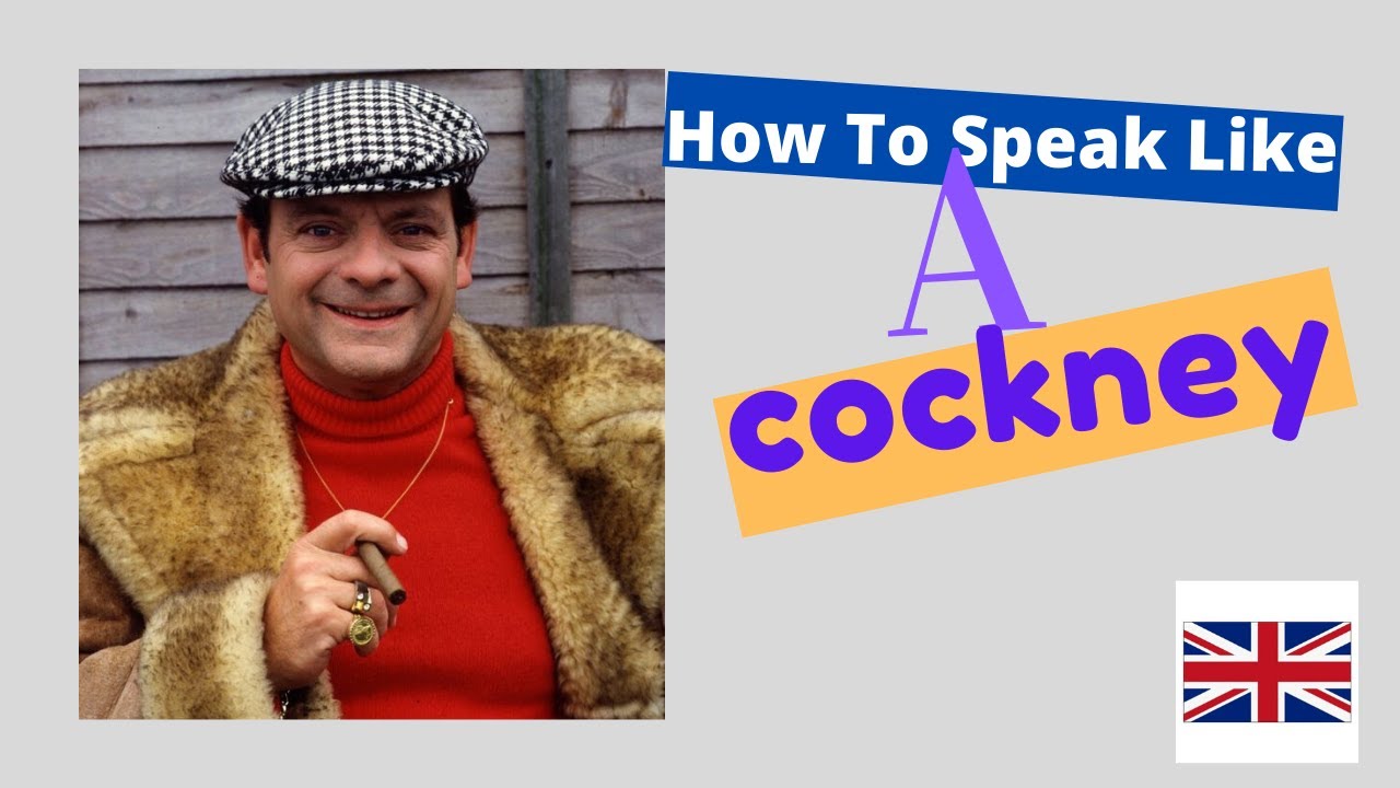 How To Speak Like A Cockney! - YouTube