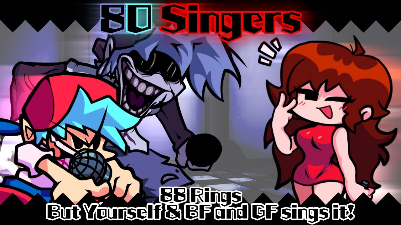 80 Singers / 88 Rings but Yourself & BF and GF sings it! (FNF Cover ...