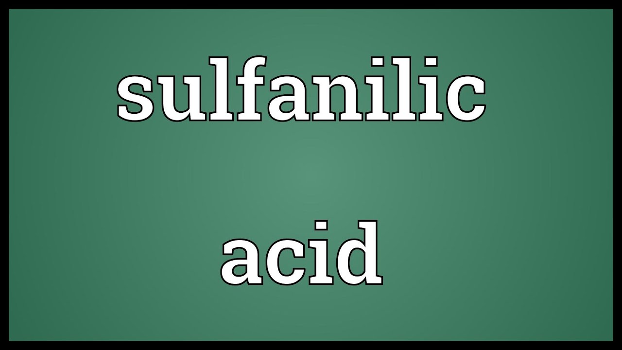 Sulfanilic acid Meaning - YouTube