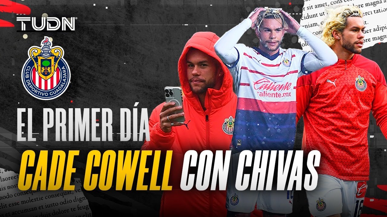 ¡CADE COWELL DEBUTÓ CON LAS CHIVAS Y ASÍ FUERON SUS PRIMEROS MINUTOS ...