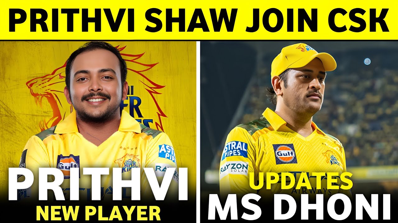 IPL 2025 : Prithvi Shaw Join CSK ?| Ms Dhoni Updates | IPL 2025 News ...