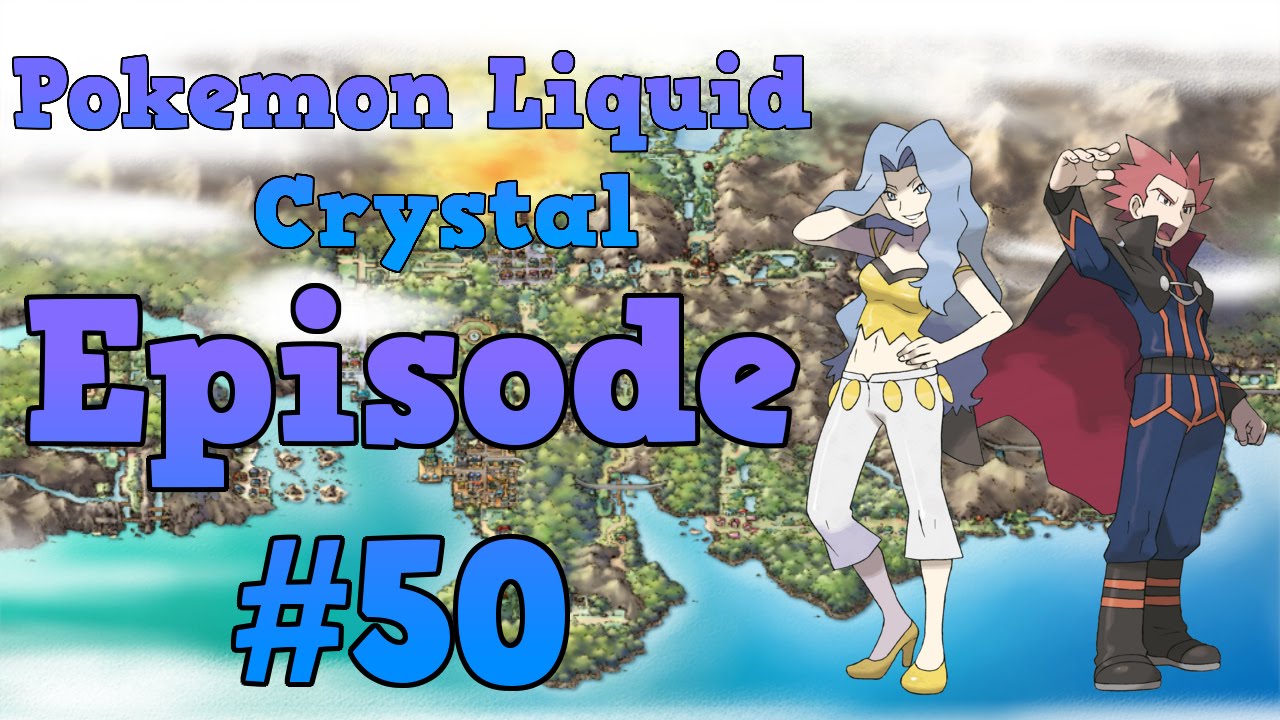 Pokemon Liquid Crystal Walkthrough - Part 50: Elite Four Round 2 ...