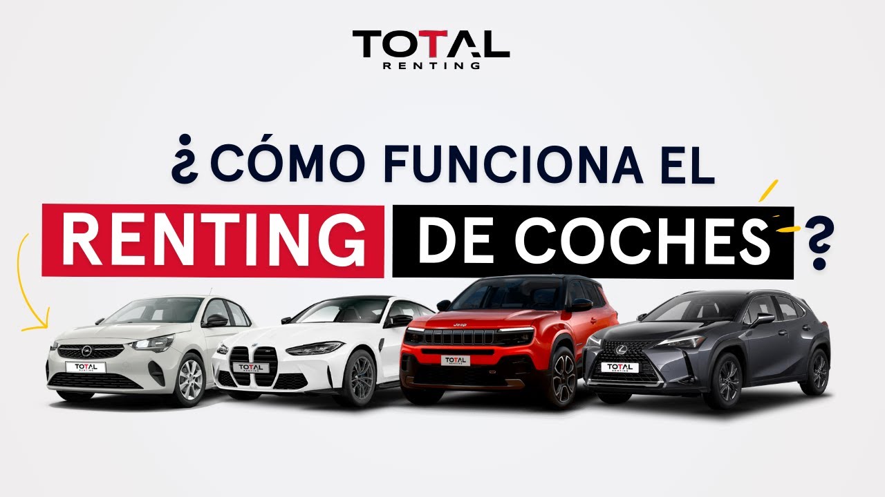 ¿Como funciona el RENTING DE COCHES? 🚘 | Descubre QUÉ ES el renting de ...