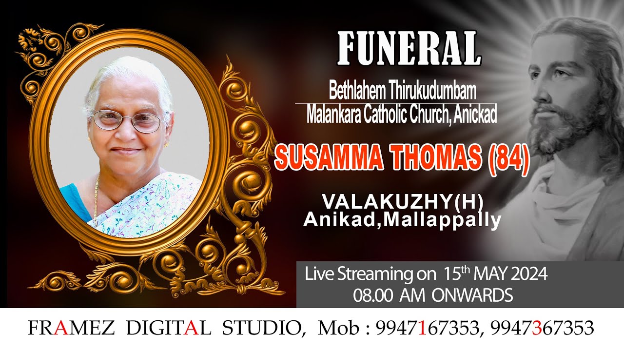 Funeral Service Live Streaming of Susamma Thomas (84), Valakuzhy, Anikad, Mallappally - YouTube