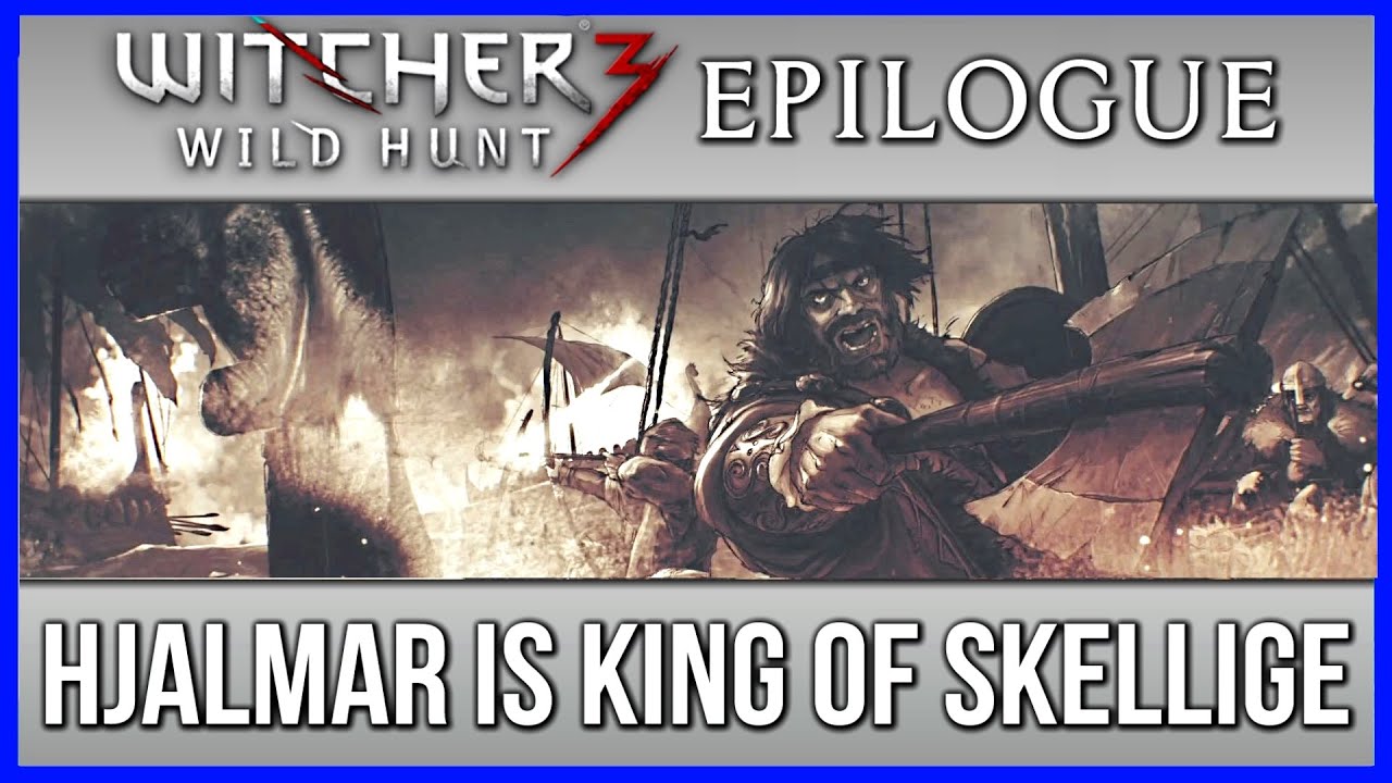 Witcher 3 Hjalmar Ending Epilogue King of Skellige - YouTube