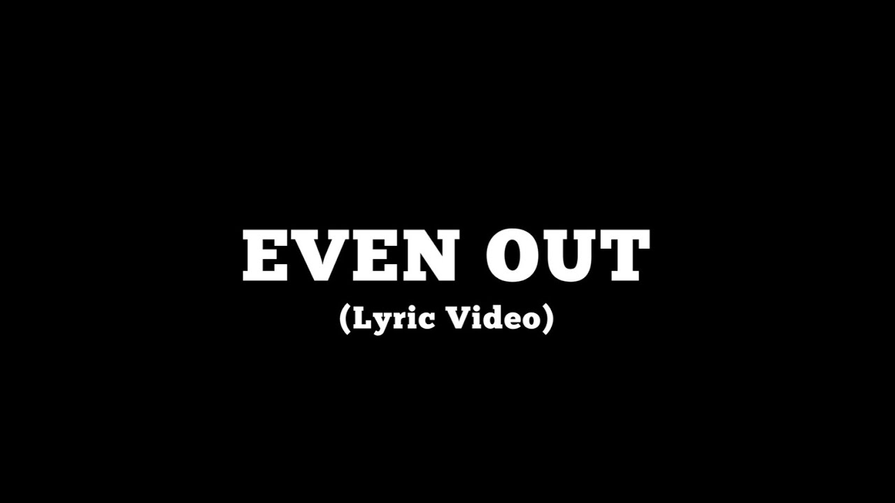 Tayy ThePro - Even Out [Lyric Video] - YouTube