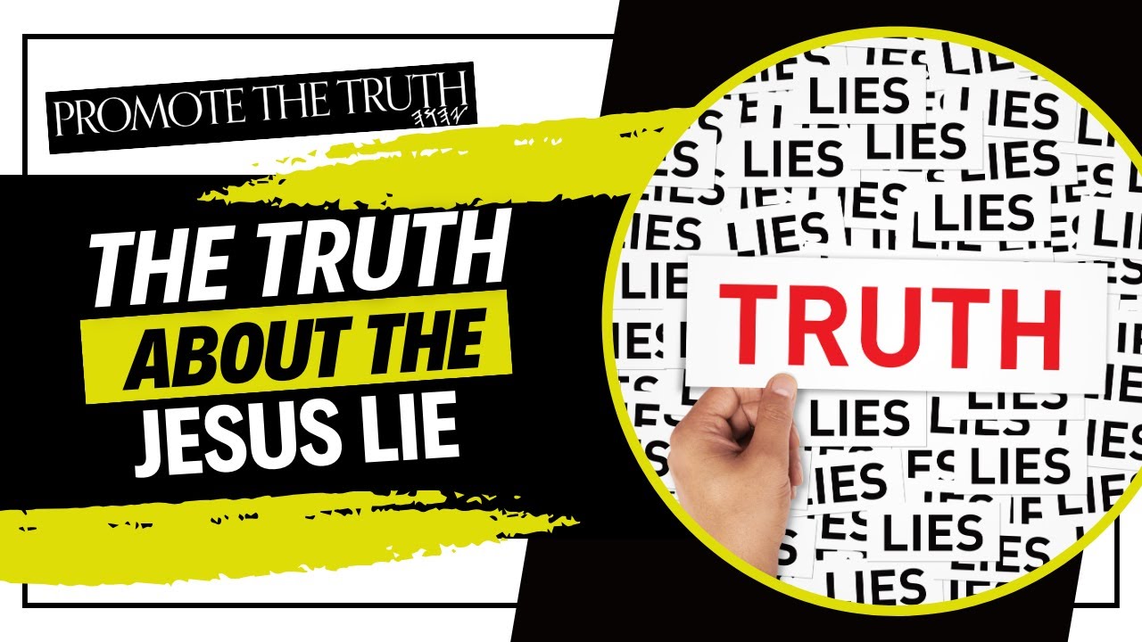 The Truth About The Jesus Lie: Exposing the Deception - YouTube