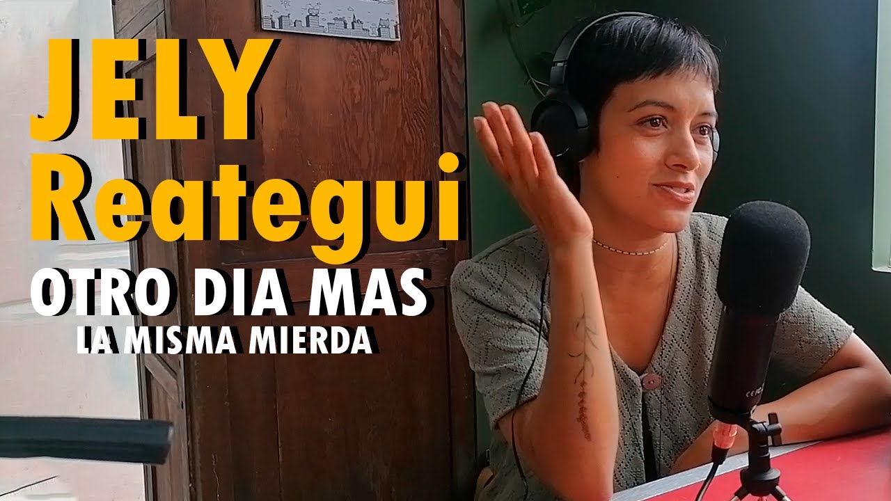Jely Reategui - Aprendizaje De Una Vida Intensa -#013 Otro Dia Mas La ...