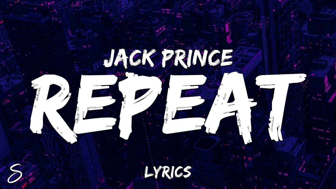 Jack Prince - REPEAT (Lyrics) - YouTube