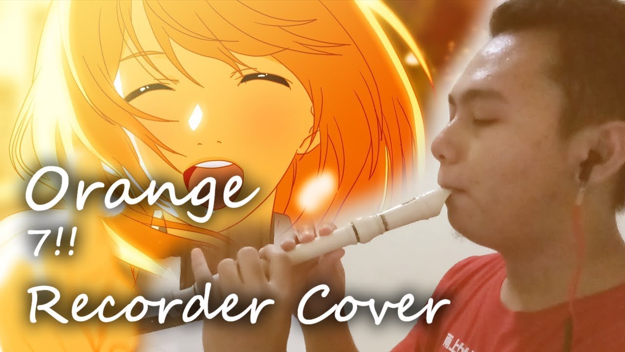 Orange - Recorder Cover 【Shigatsu wa Kimi no Uso ED 2】【Full】 - YouTube