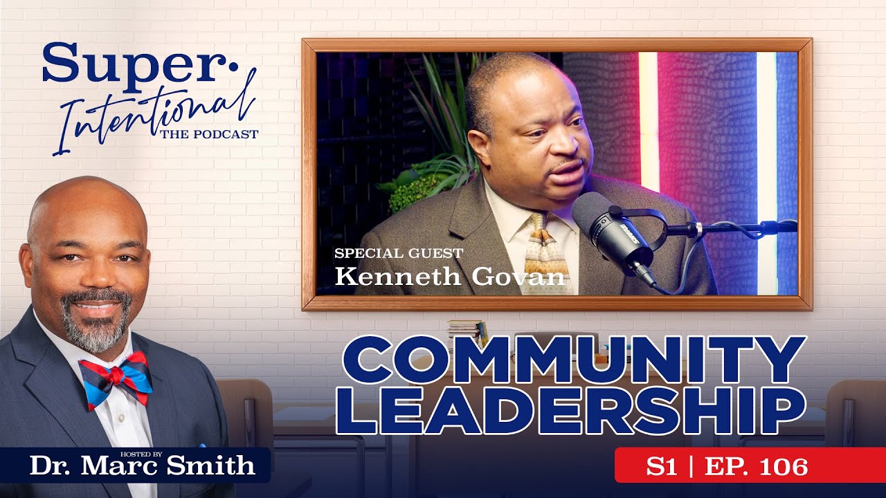 Super Intentional Podcast - Episode 6 - Leadership with Kenneth Govan ...