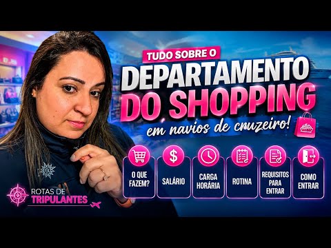 TRABALHAR NO SHOPPING DE NAVIO DE CRUZEIRO: Salário, Rotina, Horários e Como Entrar! 🚢🛍️