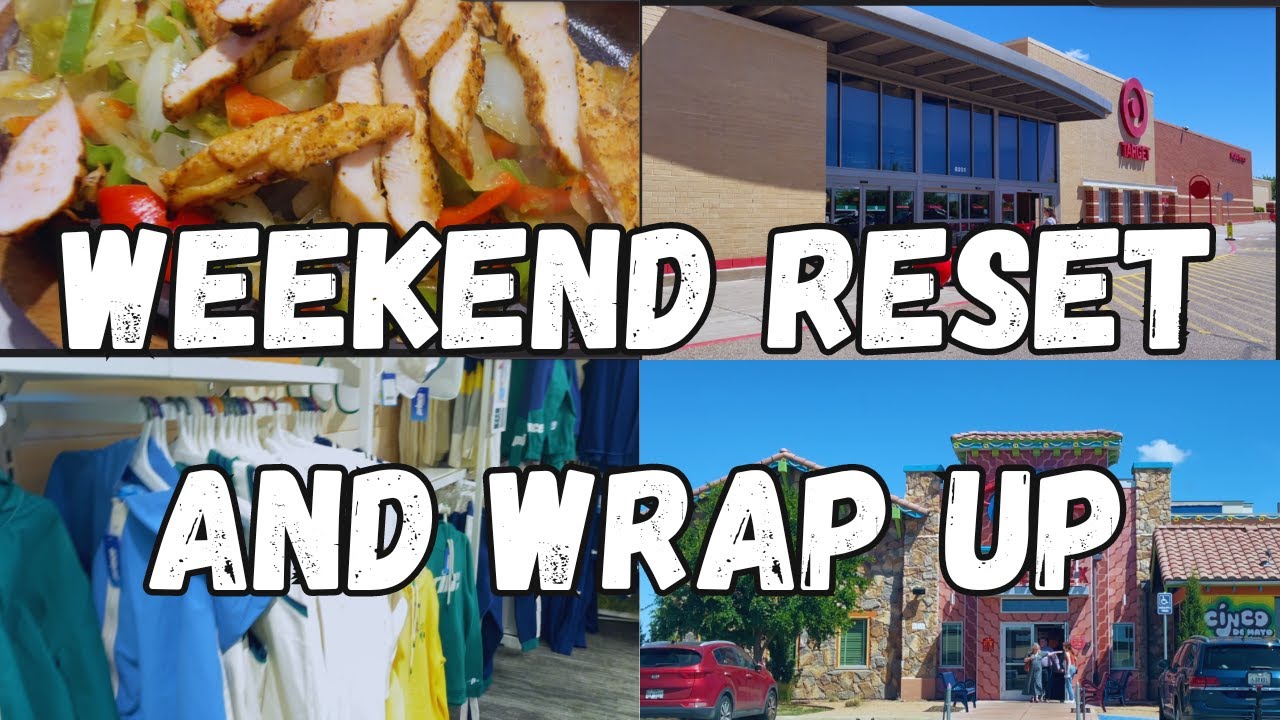 WEEKEND RESET AND WRAP UP - YouTube