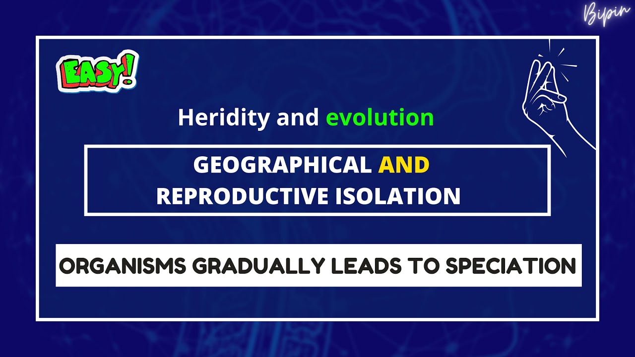 Geographical and reproductive isolation of Organisms gradually leads to ...
