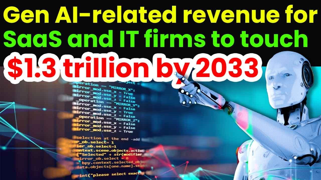 Gen AI-related revenue for SaaS and IT firms to touch $1.3 trillion by ...