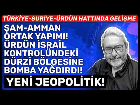 ŞAM-AMMAN ORTAK YAPIMI! ÜRDÜN İSRAİL KONTROLÜNDEKİ DÜRZİ BÖLGESİNE BOMBA YAĞDIRDI! YENİ JEOPOLİTİK!