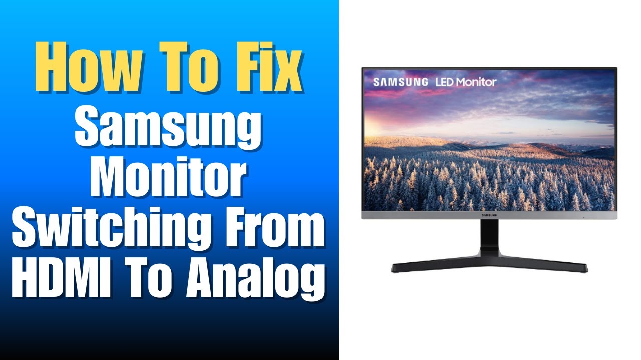 How To Fix Samsung Monitor Switching From HDMI To Analog - YouTube