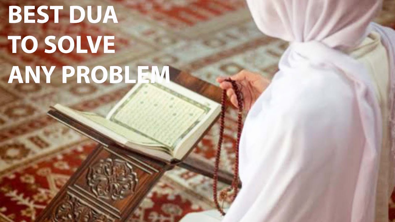 BEST DUA TO SOLVE ANY PROBLEM. - YouTube