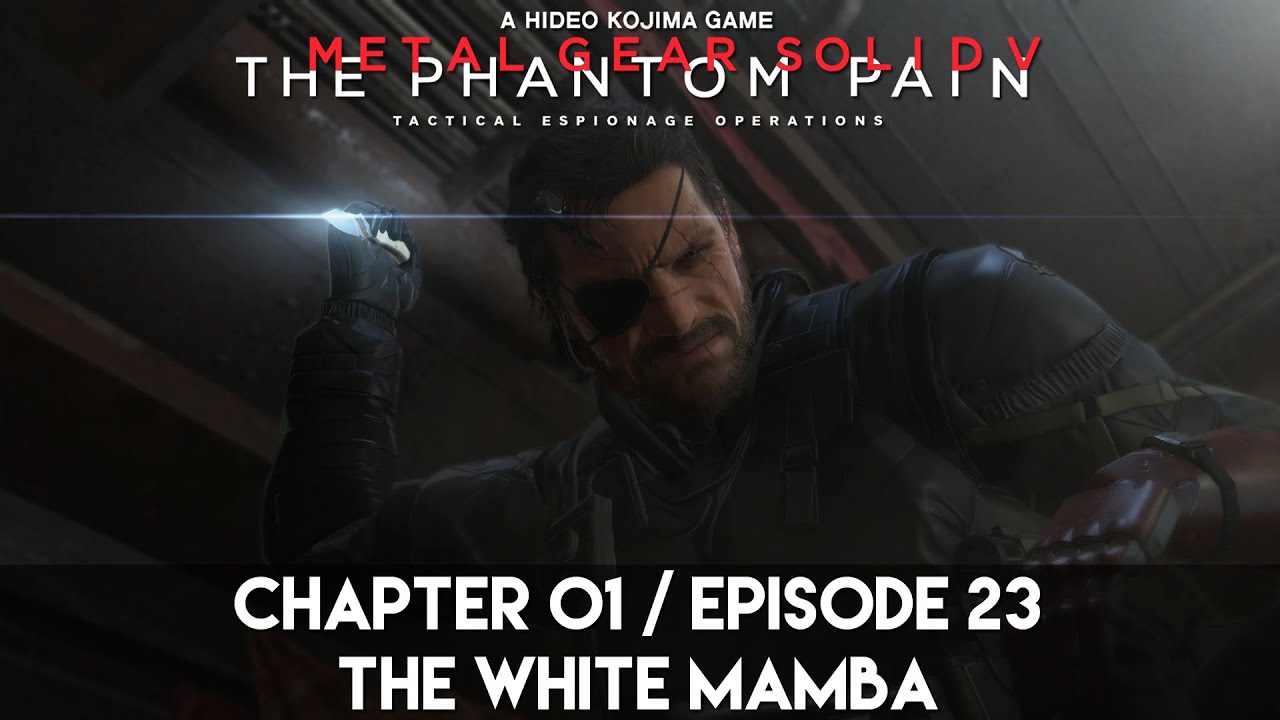 MGSV: Chapter 01/Episode 23 | The White Mamba - YouTube