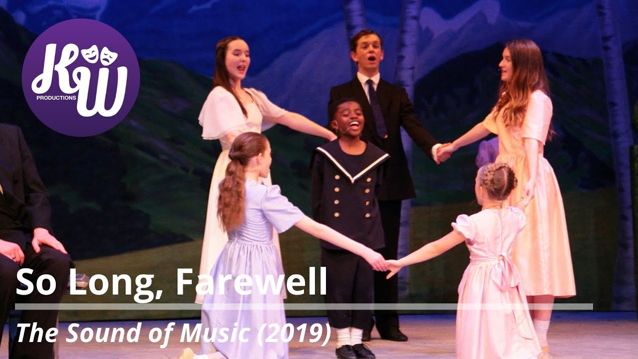 So Long, Farewell – The Sound of Music (2019) – KW Productions - YouTube