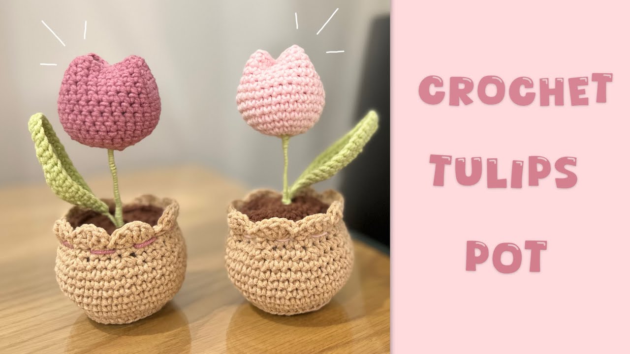 How to Crochet a Tulip in a Pot 🌷 | Easy Crochet Tulip & Pot Tutorial ...
