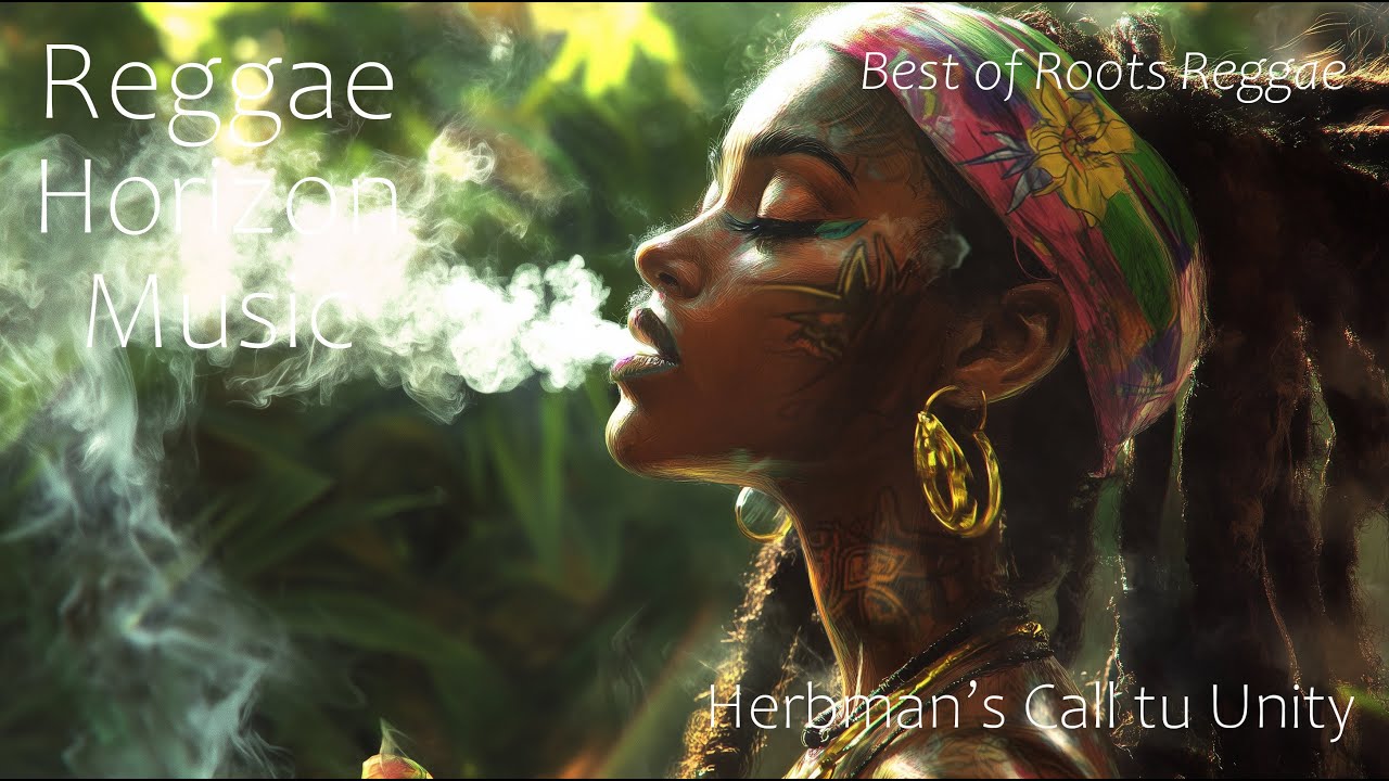 🎶 Herbman’s Call tu Unity - Reggae Horizon Music! 🌴 - YouTube