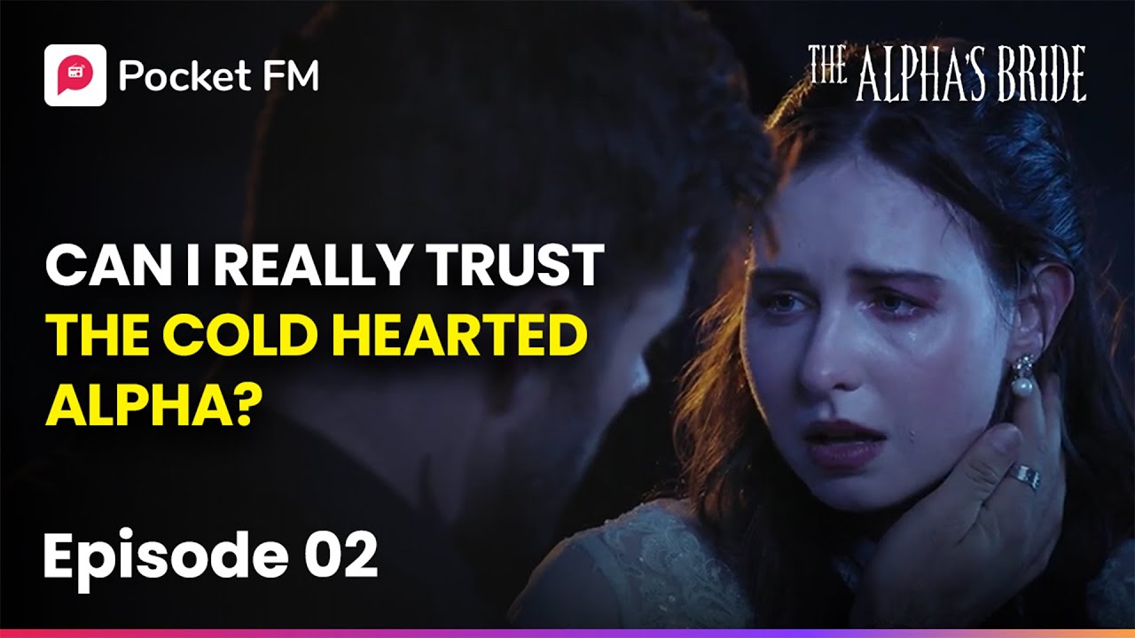 Ep 2 | The Alpha's Bride | Can I really trust the cold hearted Alpha ...