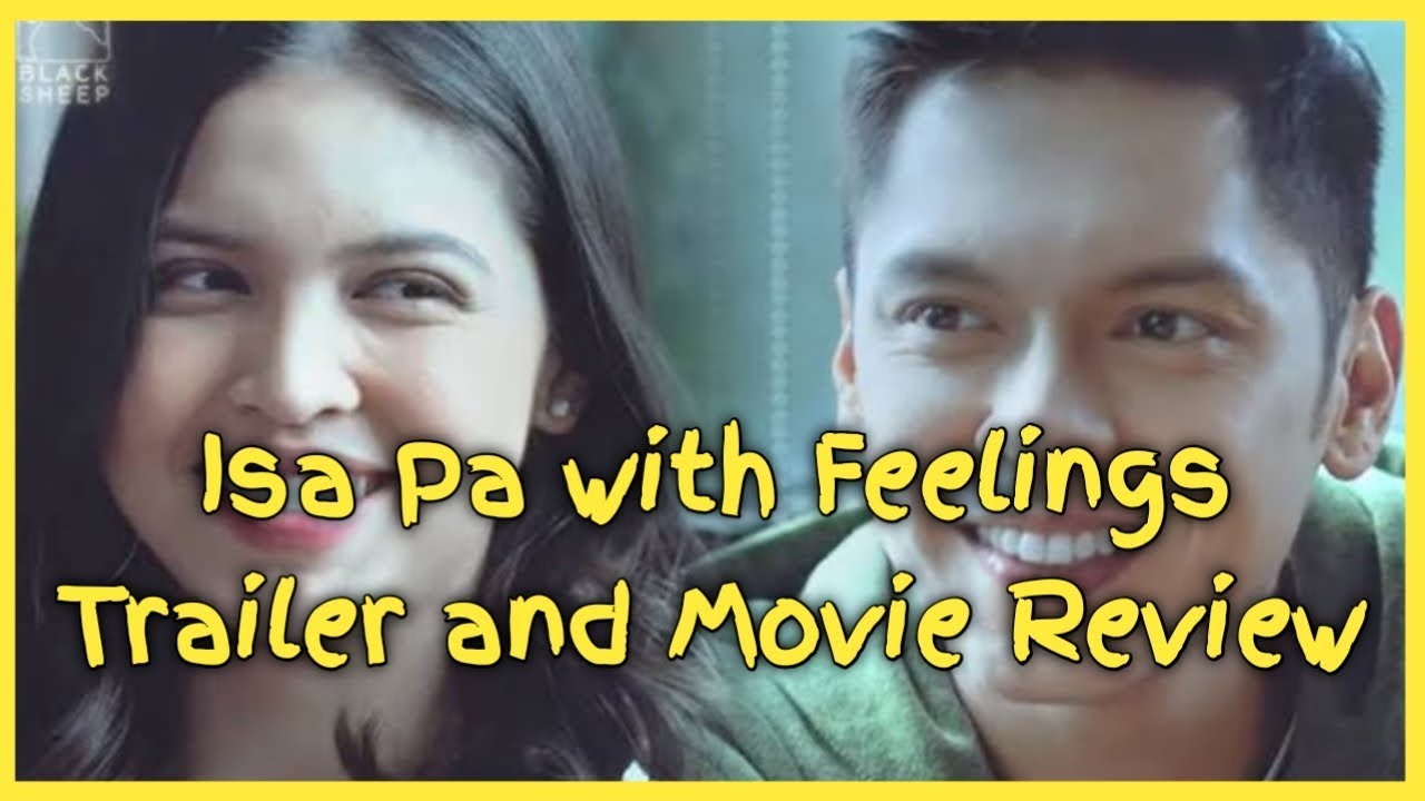 ISA PA WITH FEELINGS MOVIE REVIEW | CARLO AQUINO | MAINE MENDOZA - YouTube