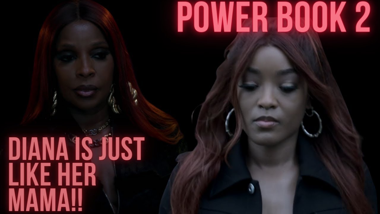 Power Book 2 Is Diana Just like her Mama - YouTube