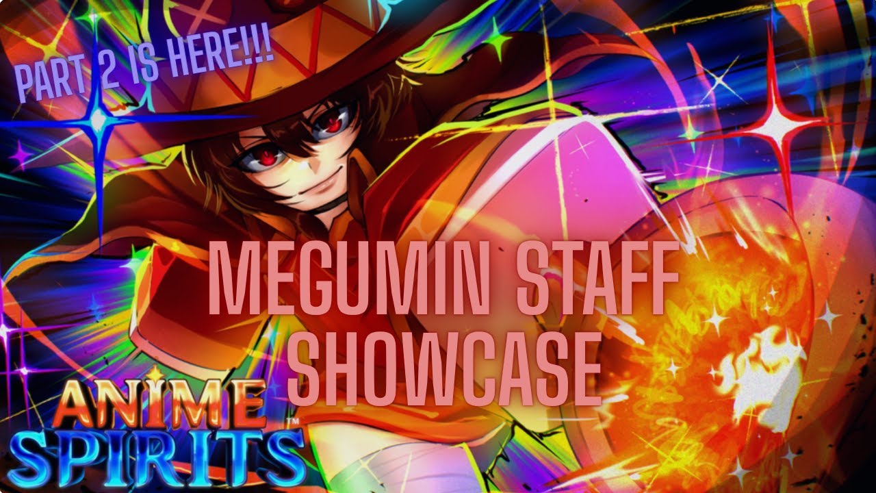 NEW WEAPON MEGUMIN STAFF SHOWCASE- ANIME SPIRITS- HIỆU ỨNG QUÁ ĐẸP CỰC ...