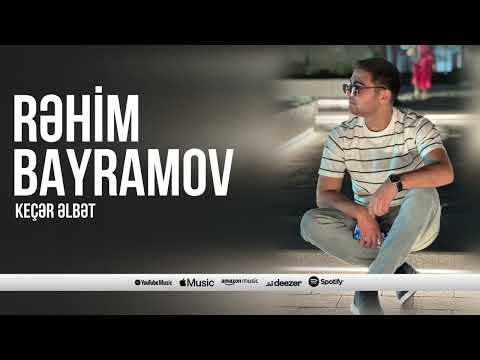 Rəhim Bayramov - Keçər Əlbət (Rəsmi Musiqi)