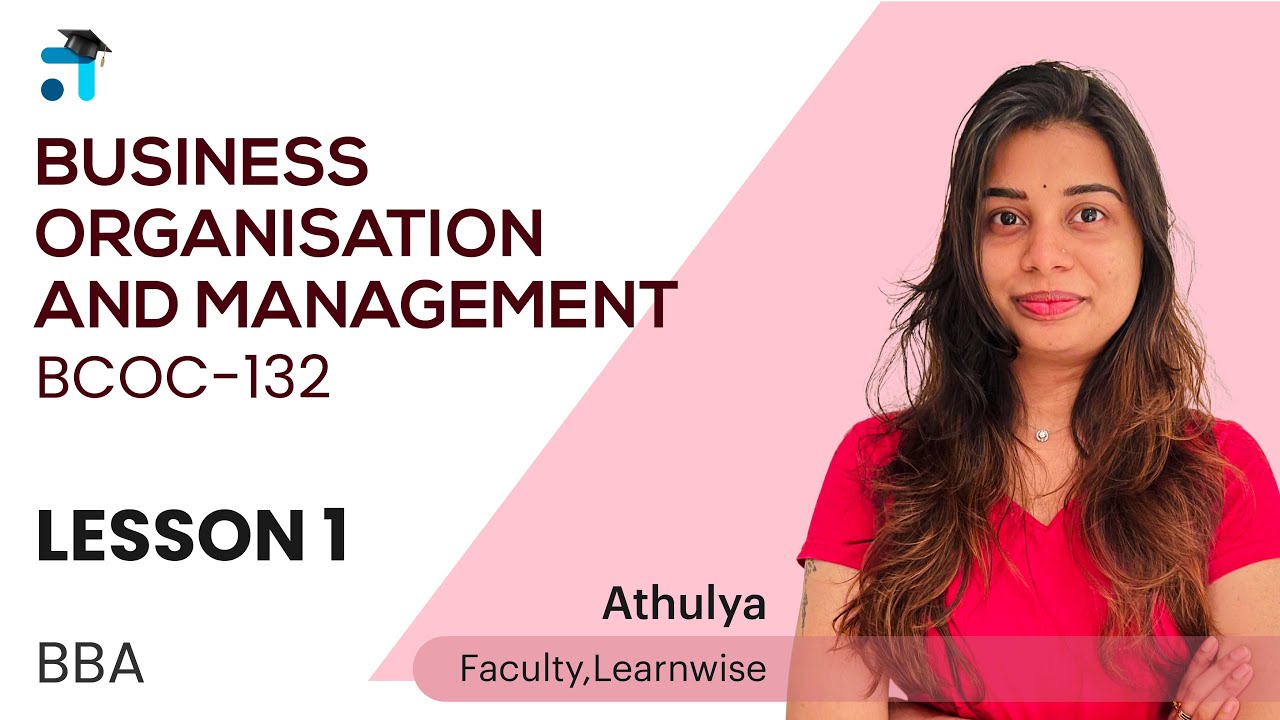 Lesson 1 (Block 1) | Business Organisation and Management | BCOC-132 ...