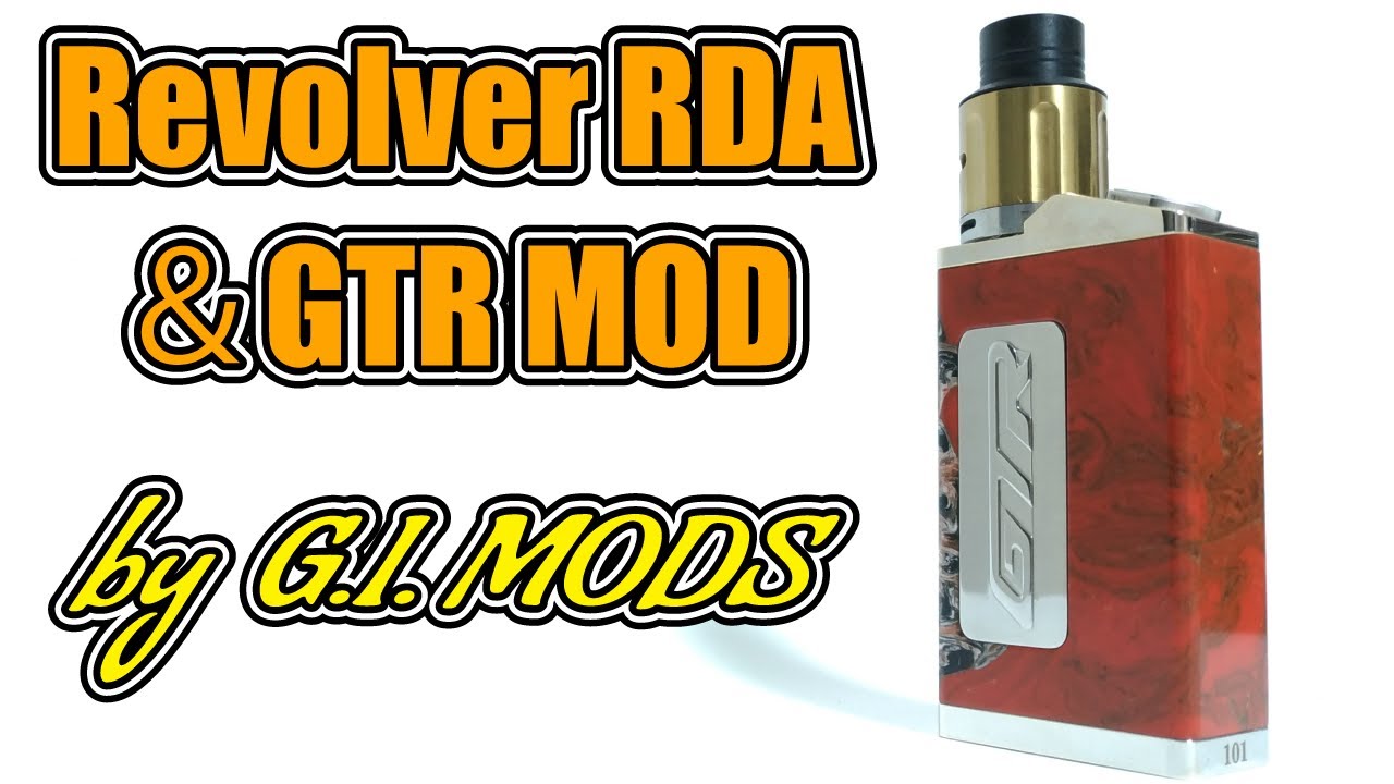 [VAPE] GTR MOD& REVOLVER RDA - Review - YouTube
